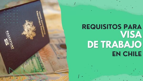 Visa de Trabajo en Chile: Tu Guía Completa | PIAC